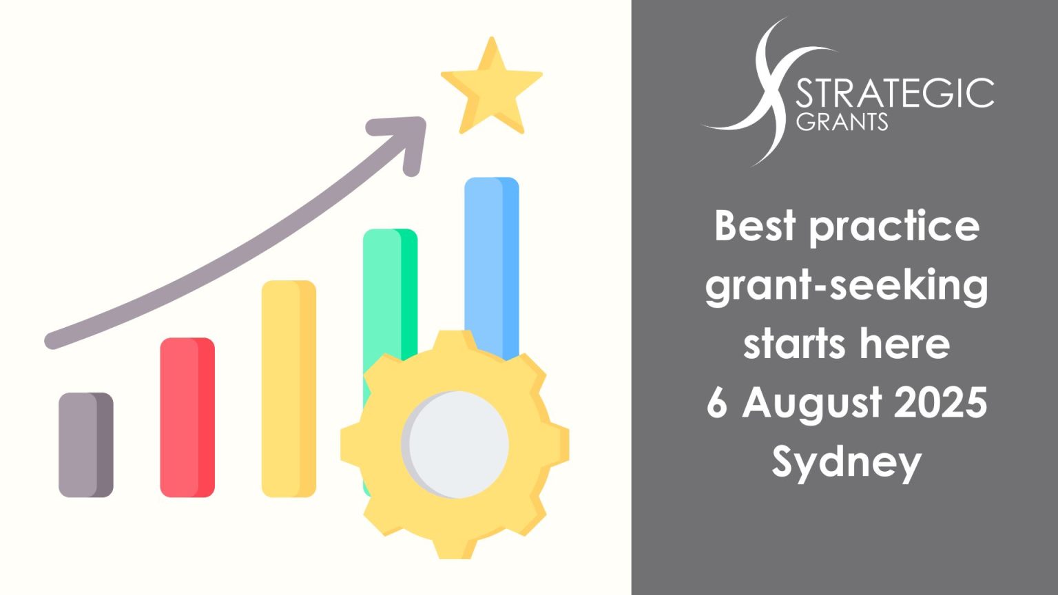 Sydney Best Practice Grant-seeker Workshop August 2025 - Strategic Grants